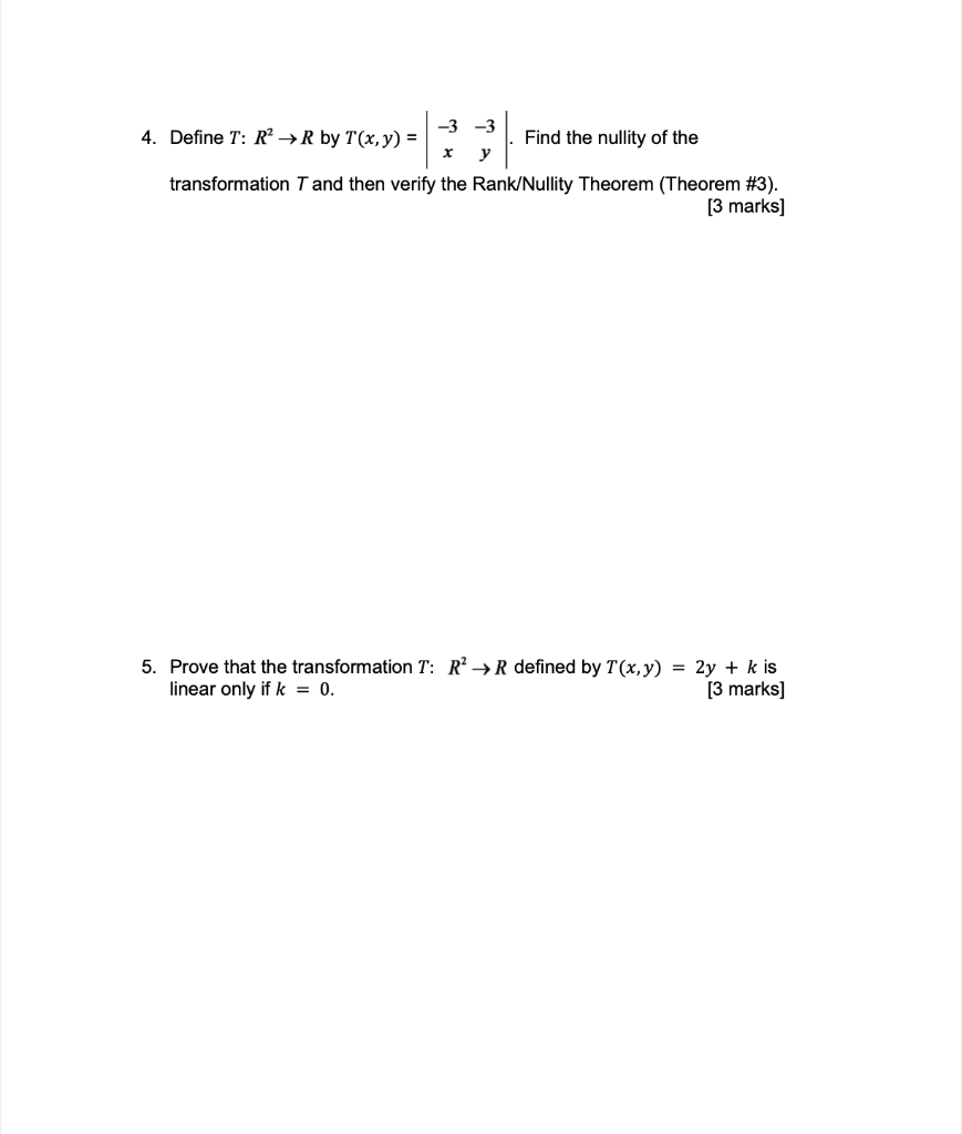 Solved 4. Define T: R? → R by T(x,y) = Find the nullity of | Chegg.com
