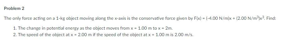 Solved Problem 2 The Only Force Acting On A 1 Kg Object