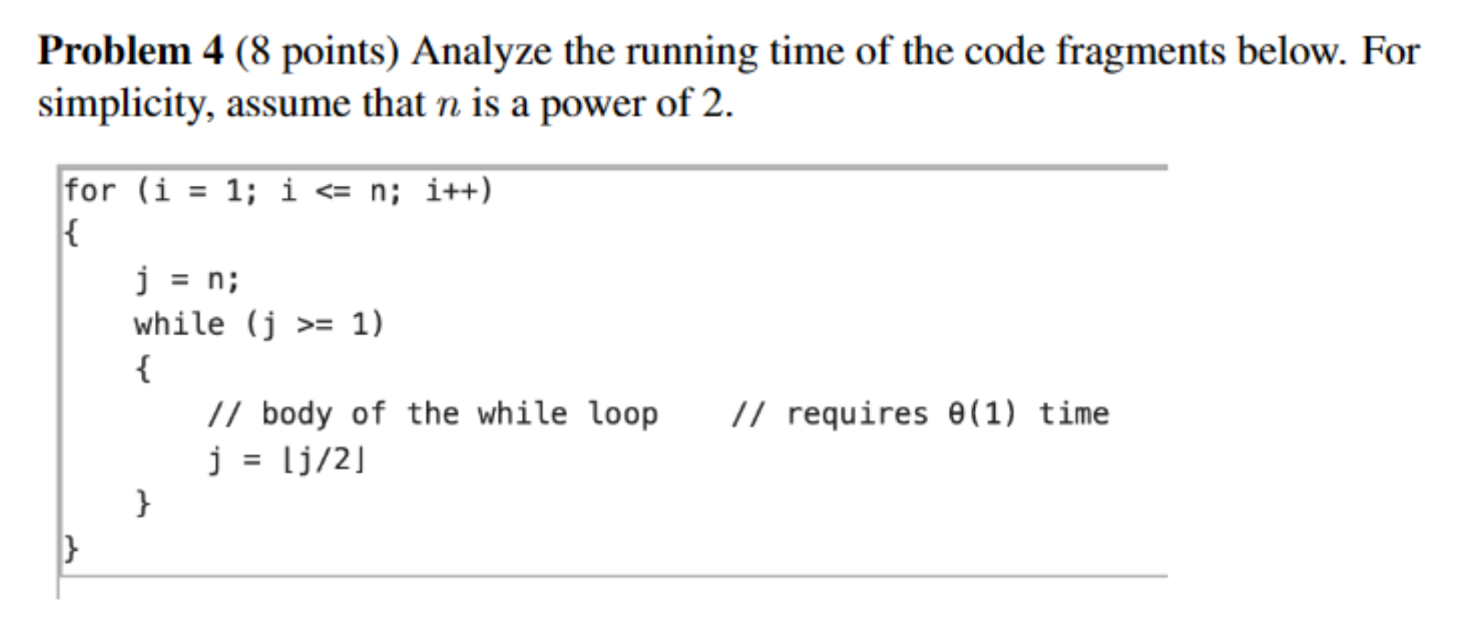 Solved Problem 4 (8 points) Analyze the running time of the | Chegg.com
