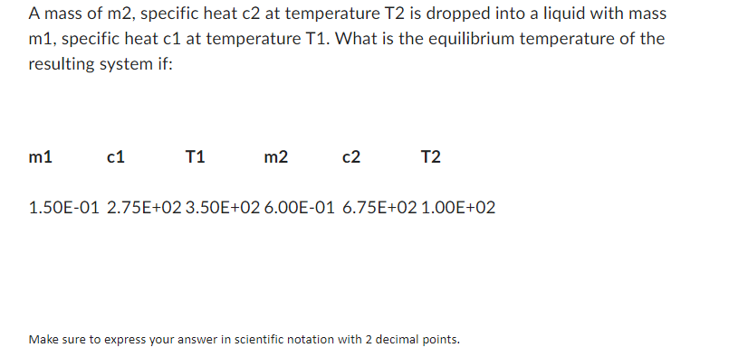 Solved A mass of m2, specific heat c2 at temperature T2 is | Chegg.com