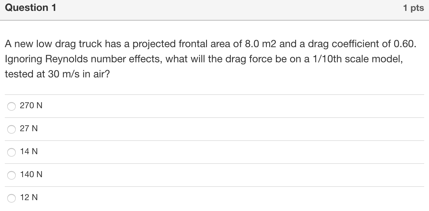 Solved Question 1 1 pts A new low drag truck has a projected | Chegg.com