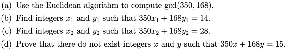 Solved = (a) Use the Euclidean algorithm to compute gcd(350, | Chegg.com