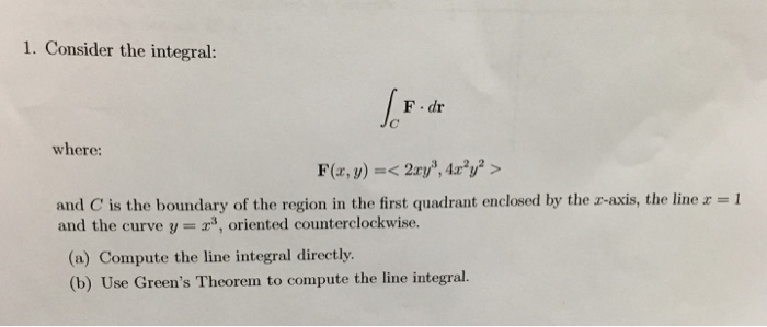 Solved Consider the integral: integral _C F middot dr where: | Chegg.com