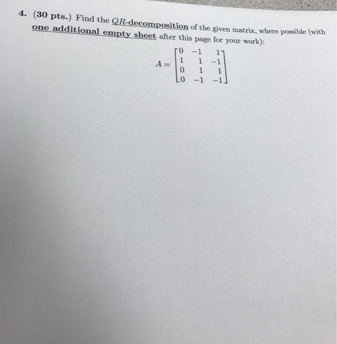 Solved Find the QR-decomposition of the given matrix, where | Chegg.com