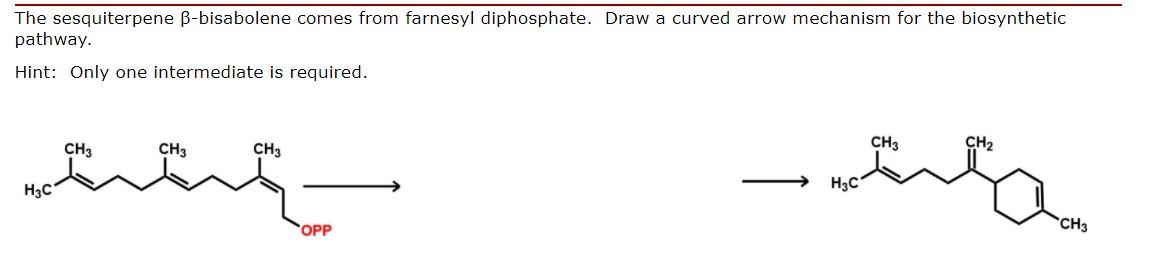 Solved The sesquiterpene B-bisabolene comes from farnesyl | Chegg.com