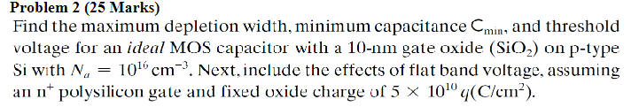 Solved Find the maximum depletion width, minimum capacitance | Chegg.com