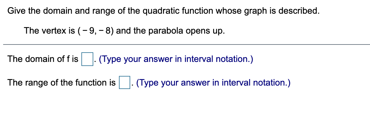 Solved Give the domain and range of the quadratic function | Chegg.com