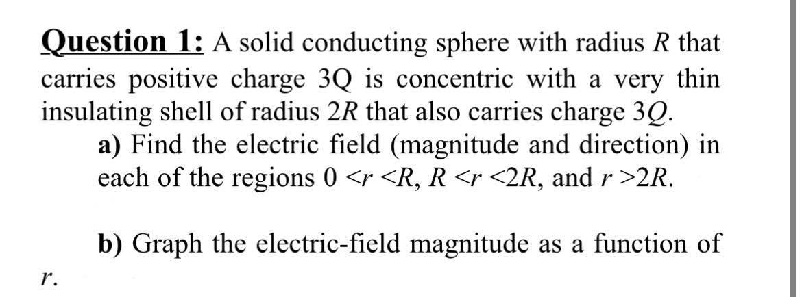 Solved Question 1: A solid conducting sphere with radius R | Chegg.com