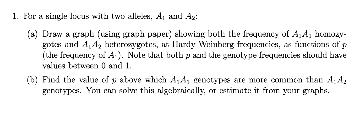 Solved 1. For a single locus with two alleles, A1 and A2 : | Chegg.com