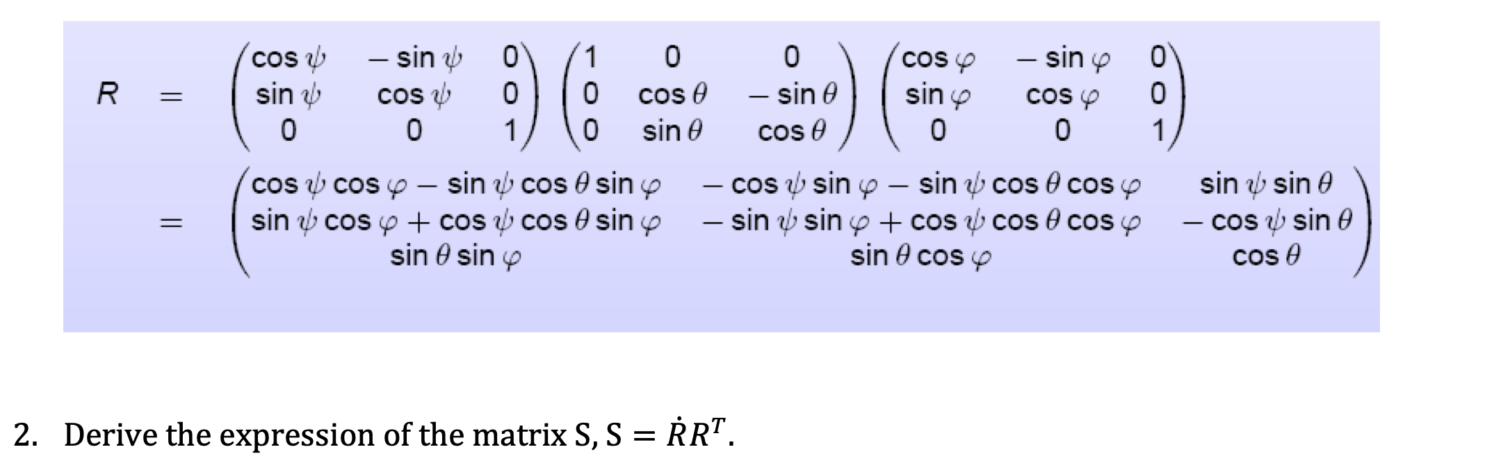 Solved R = cos sin 0 sin 0 cos 0 0 1 1 0 0 0 cos o sin e 0 - | Chegg.com