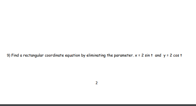 Solved 9) Find a rectangular coordinate equation by | Chegg.com