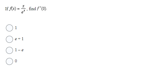 Solved If f(x)=xex, ﻿find f'(0)1e+11-e0 | Chegg.com