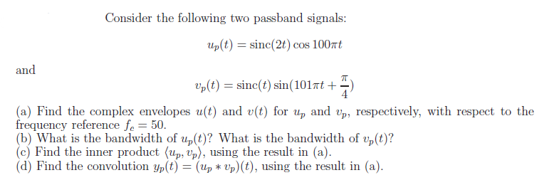 Solved Consider the following two passband signals: | Chegg.com Solved Consider the following two passband signals: | Chegg.com
