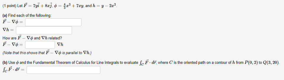 Solved (1 point) Let F = 7yi +8xj, $ = 323 + 7ty, and h= y – | Chegg.com