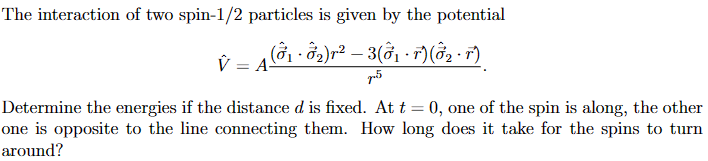 Solved The interaction of two spin- 1/2 particles is given | Chegg.com