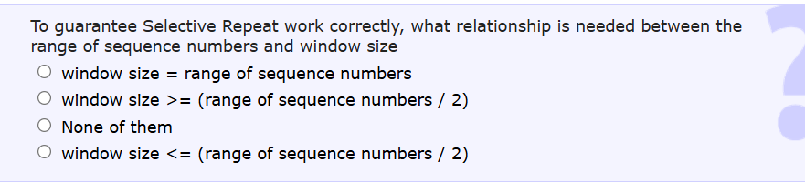 Solved To guarantee Selective Repeat work correctly, what | Chegg.com