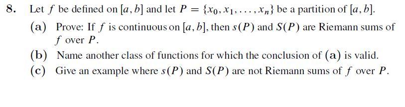 Solved 8. Let f be defined on [a,b] and let P={x0,x1,…,xn} | Chegg.com