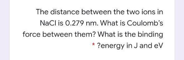 Solved The distance between the two ions in NaCl is 0.279 | Chegg.com