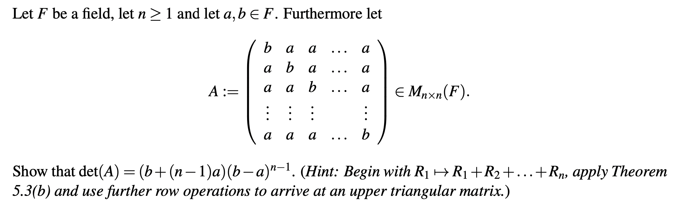Solved Let F be a field, let n≥1 and let a,b∈F. Furthermore | Chegg.com