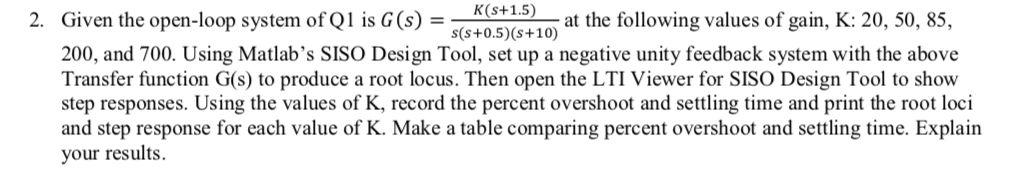 K(S+1.5) 2. Given the open-loop system of Q1 is G(s) | Chegg.com
