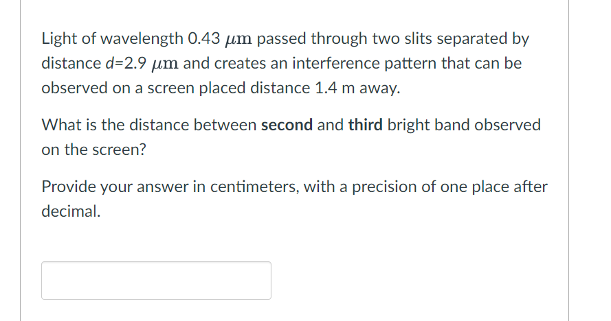 Solved Light of wavelength 0.43μm passed through two slits | Chegg.com
