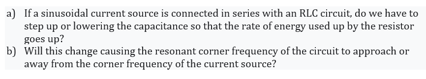 Solved a) If a sinusoidal current source is connected in | Chegg.com