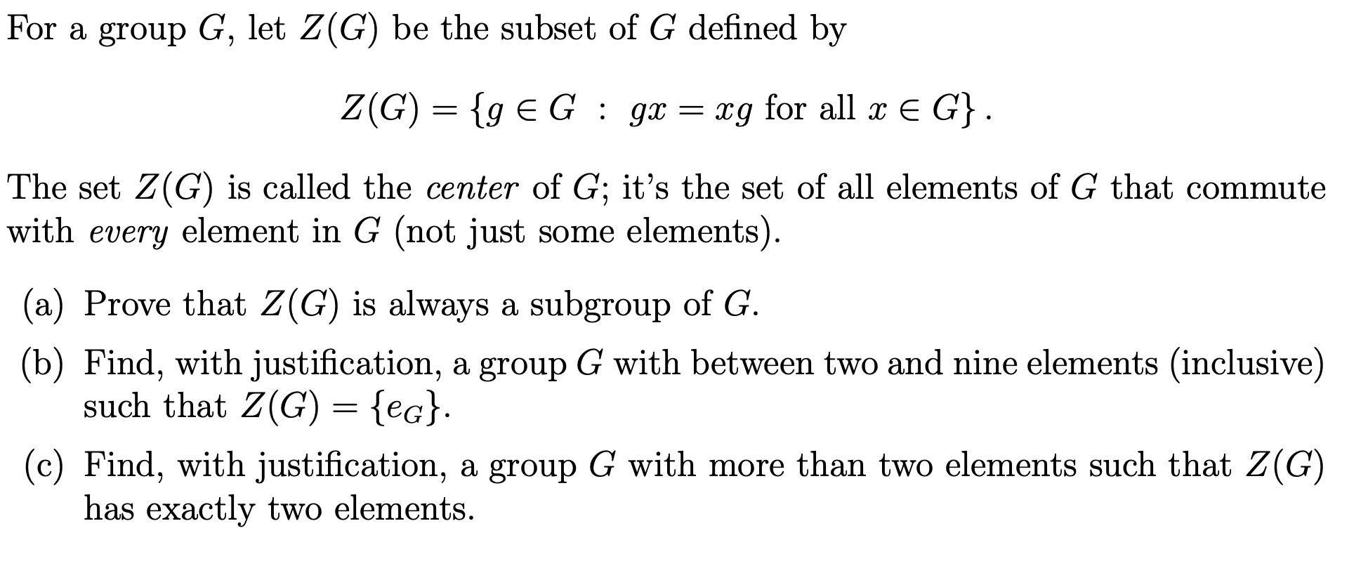 Solved For a group G, let Z(G) be the subset of G defined by | Chegg.com