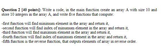 Solved Question 2 [40 points]: Write a code, in the main | Chegg.com