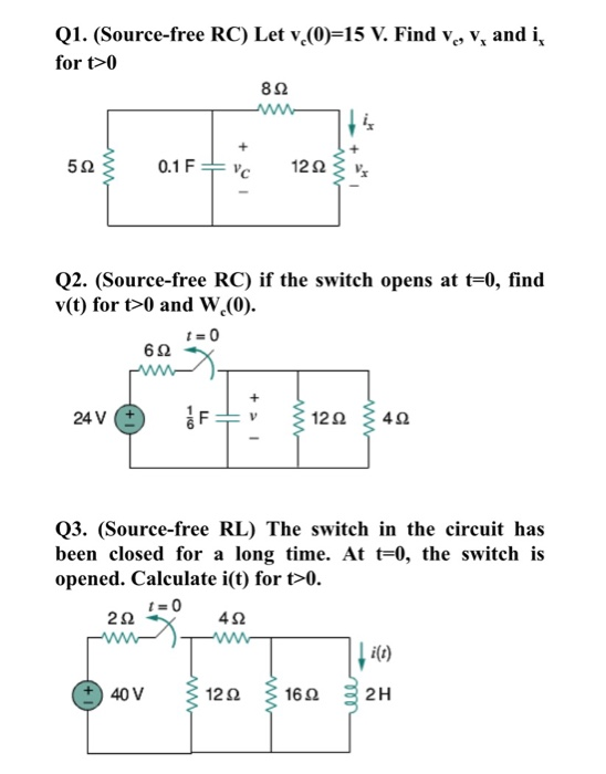 Solved Q1. (Source-free RC) Let v (0)-15 V. Find ve, v, and | Chegg.com