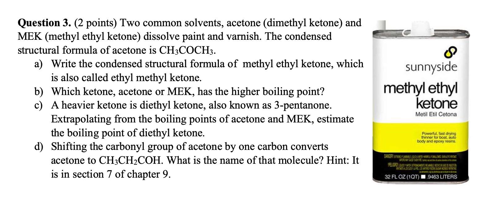 Solved Question 3. (2 points) Two common solvents, acetone | Chegg.com