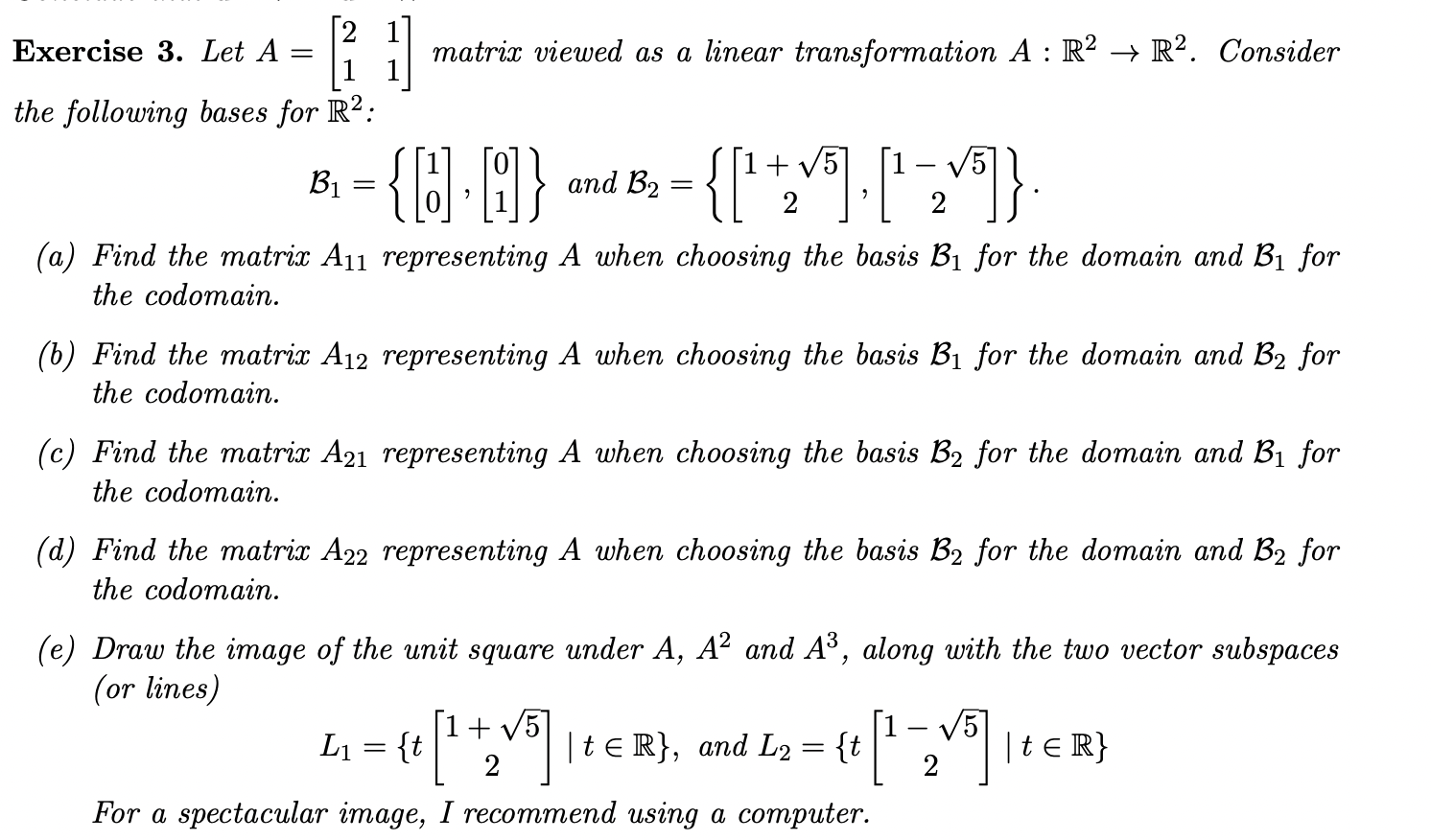 Solved Exercise 3. Let A=[2111] matrix viewed as a linear | Chegg.com