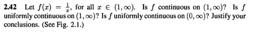 Solved 2.42 Let f(x)=x1, for all x∈(1,∞). Is f continuous on | Chegg.com