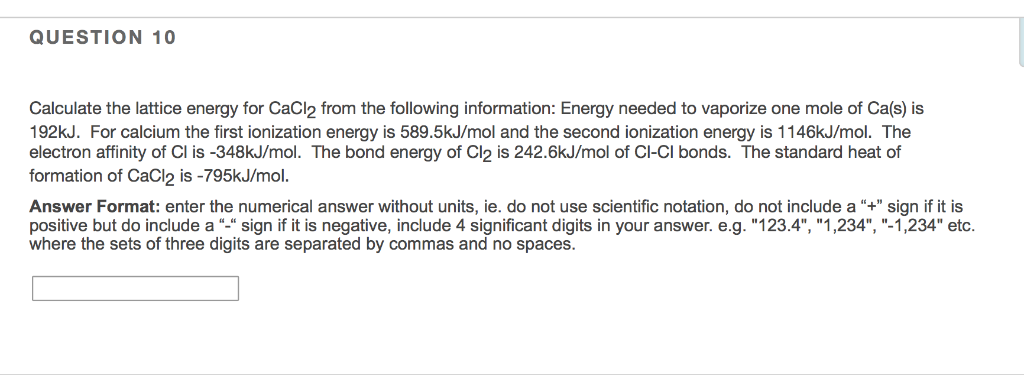 Solved QUESTION 10 Calculate the lattice energy for CaCl2 | Chegg.com