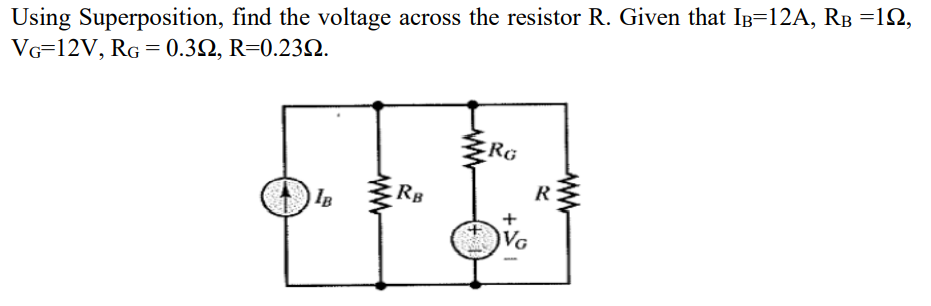 Solved Using Superposition, find the voltage across the | Chegg.com