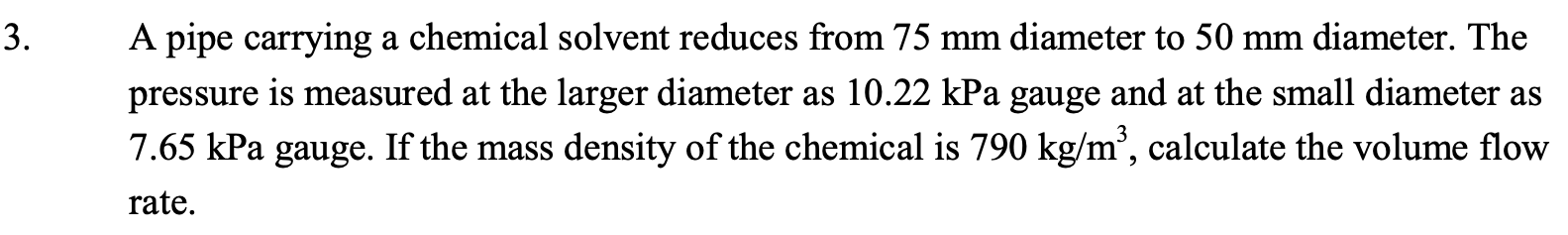 Solved A pipe carrying a chemical solvent reduces from 75 mm | Chegg.com