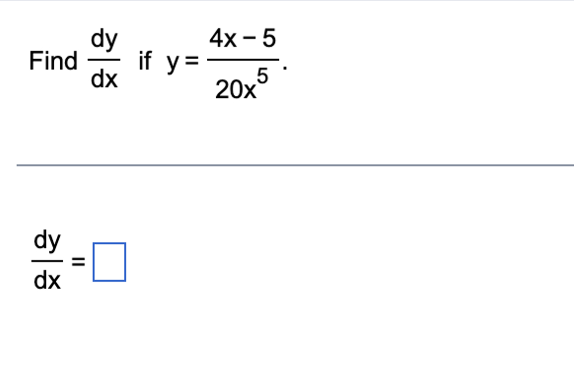 Solved Find dydx ﻿if y=4x-520x5dydx= | Chegg.com