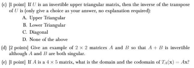 Solved (e) 1 point] If U is an invertible upper triangular | Chegg.com