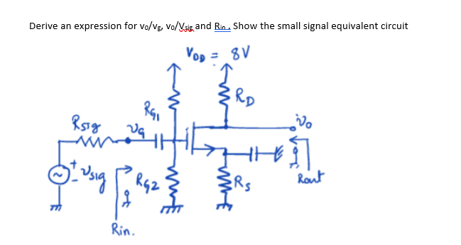 Solved Derive an expression for vo/vg, Vo/Vsig, and Rio. | Chegg.com