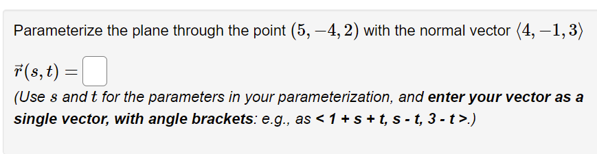 Solved Parameterize the plane through the point (5, -4, 2) | Chegg.com
