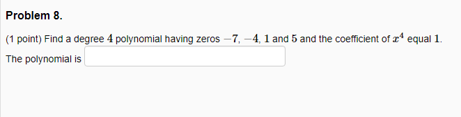 Solved Problem 8. (1 point) Find a degree 4 polynomial | Chegg.com
