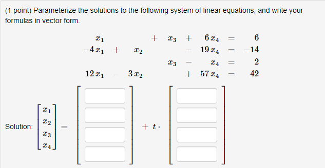 Solved (1 point) Parameterize the solutions to the following | Chegg.com
