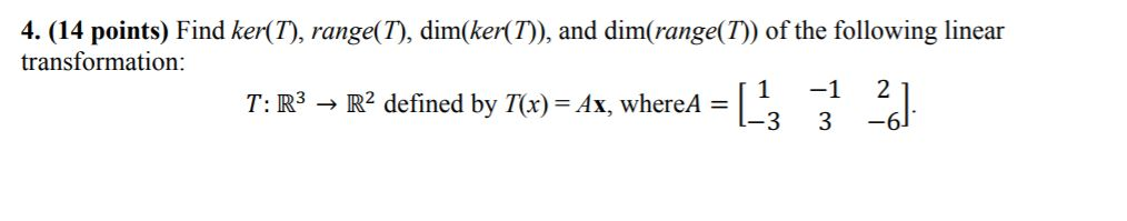 Solved Find ker(T), range(T), dim(ker(T)), and dim(range(T)) | Chegg.com