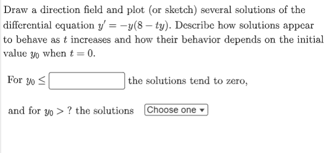 Solved Draw a direction field and plot (or sketch) several | Chegg.com