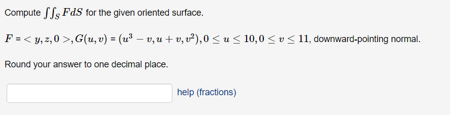 Solved Compute ∫∫SFdS for the given oriented surface. F = | Chegg.com