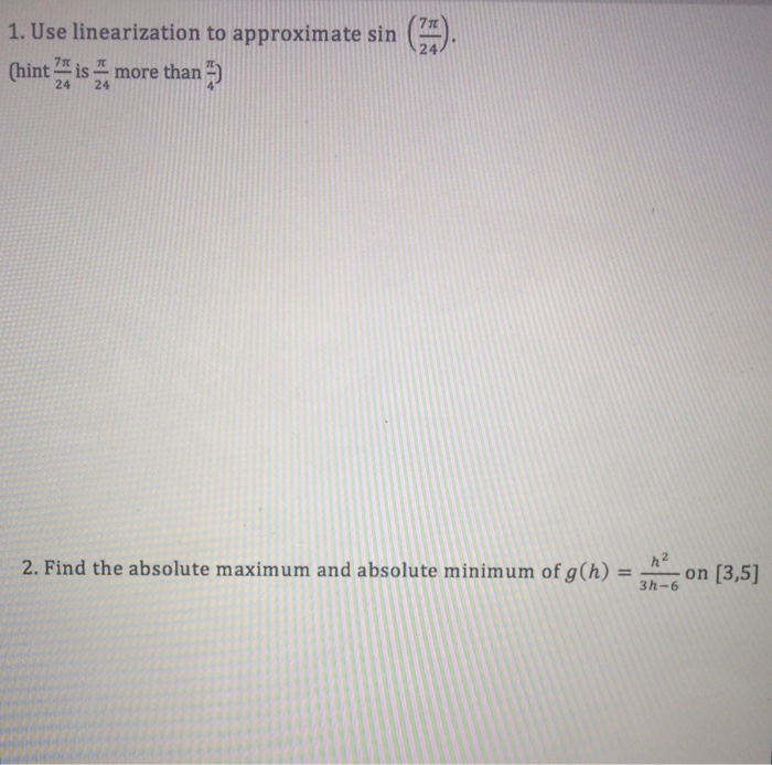 Solved Use linearization to approximate sin (7 pi/24). Find | Chegg.com