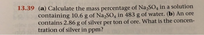 Solved 13.39 (a) Calculate the mass percentage of Na2SO4 in | Chegg.com