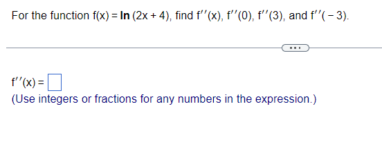 Solved For the function f(x)=ln(2x+4), find | Chegg.com