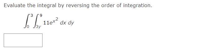 Solved Evaluate the integral by reversing the order of | Chegg.com