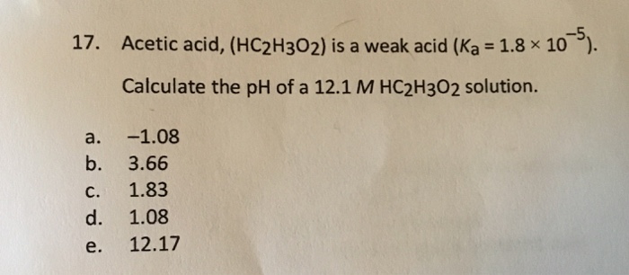 Solved 17. Acetic acid, (HC2H3O2) is a weak acid (Ka-18 | Chegg.com