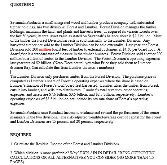 QUESTION 2 Savannah Products, a small integrated wood | Chegg.com
